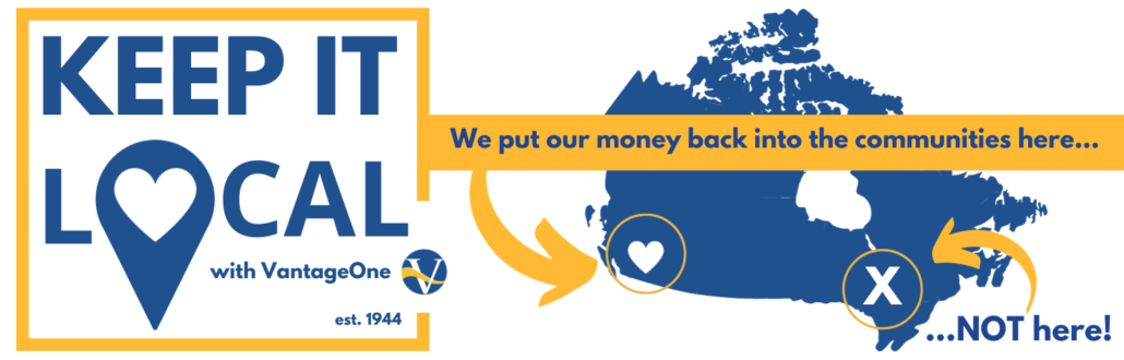 Keep it Local, Where You Bank Matters! - VantageOne Credit Union
